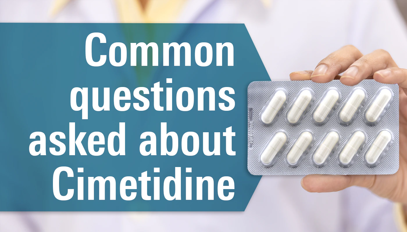Common Questions Asked About Cimetidine