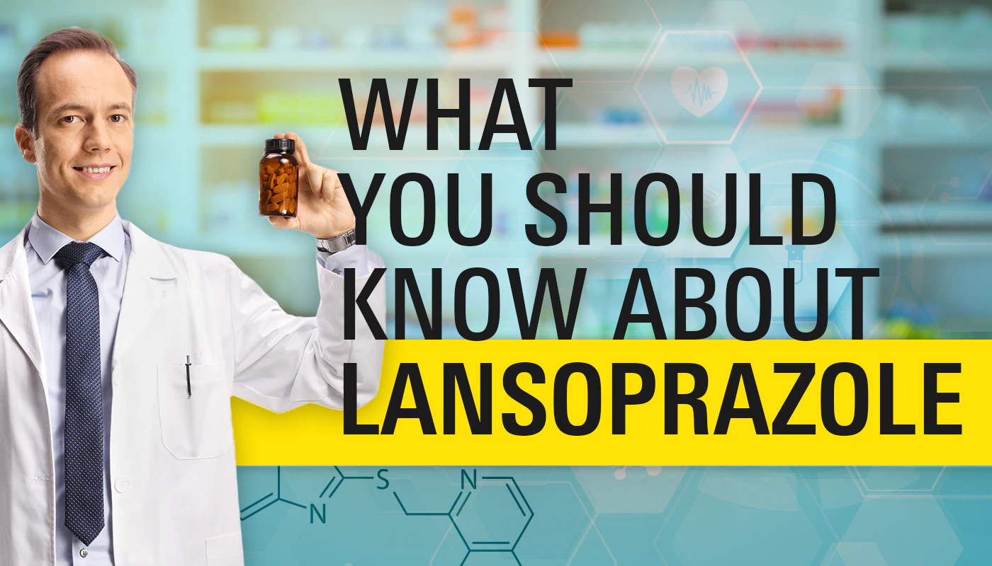 Things You Should Know About Lansoprazole