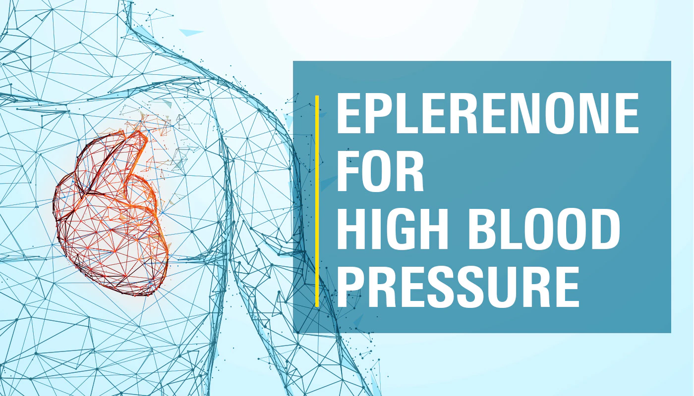 Eplerenone (generic Inspra) for High Blood Pressure