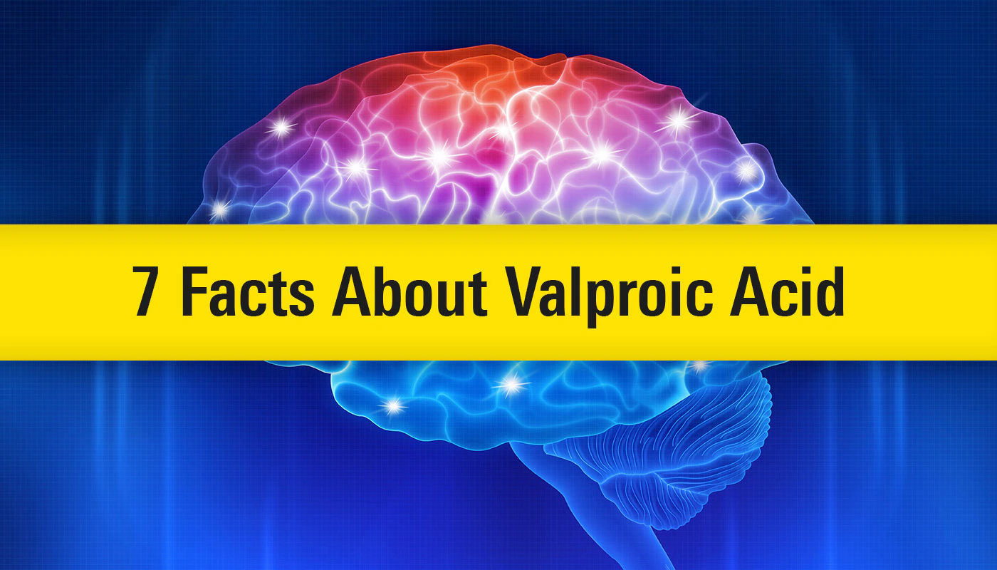 7 Facts About Valproic Acid