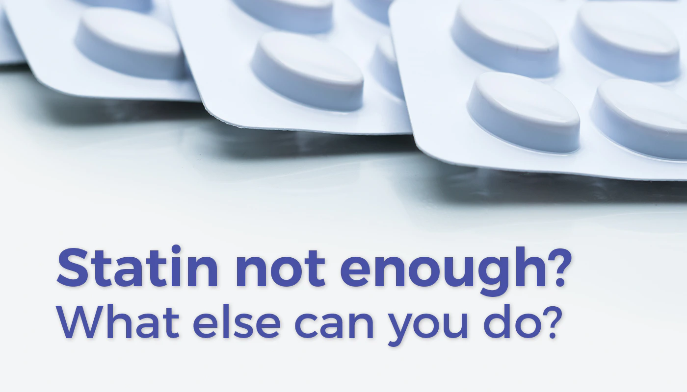 Statin not enough? What else can you do?