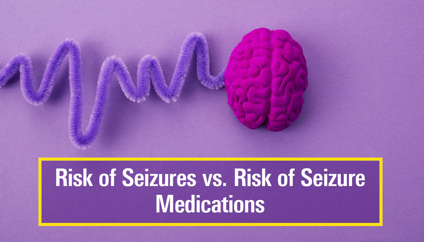Risk of Seizures vs. Risk of Seizure Medications